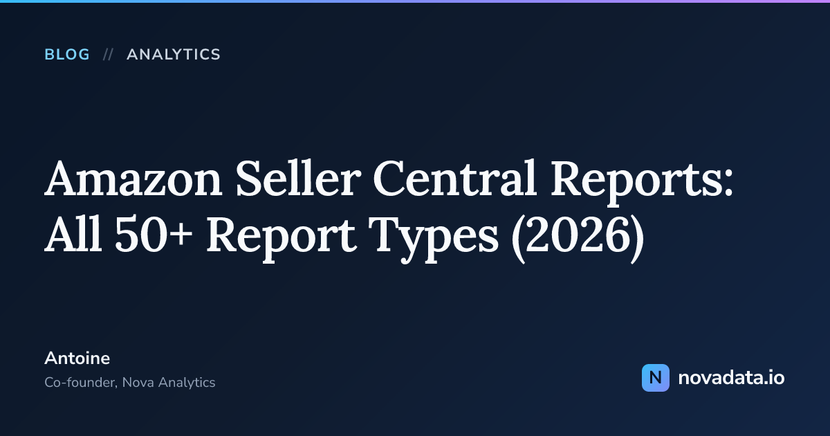 Amazon Seller Central Reports: All 50+ Report Types (2026)